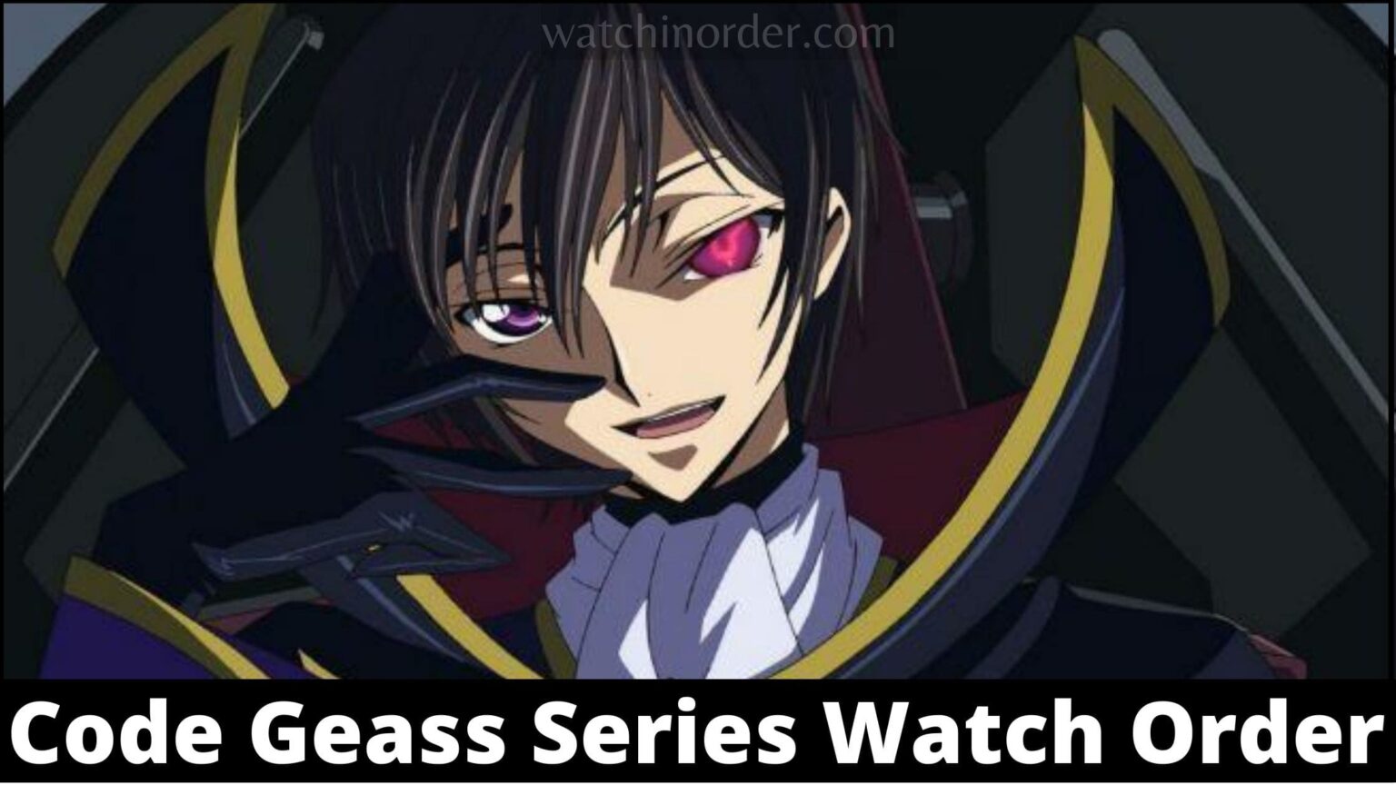 Code Geass Series Watch Order - WatchInOrder