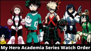 My Hero Academia Series Watch Order - WatchInOrder